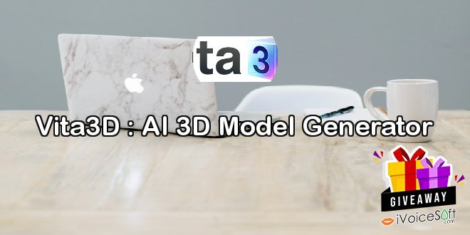 Vita3D : AI 3D Model Generator Giveaway Download & Key Official