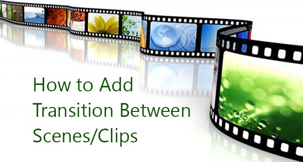 How to Add Transition Between Scenes/Clips - iVoicesoft.com